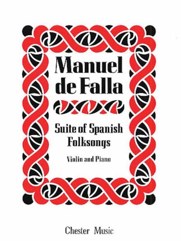 de Falla, Suite of Spanish Folk Songs for Violin and Piano (Chester ...