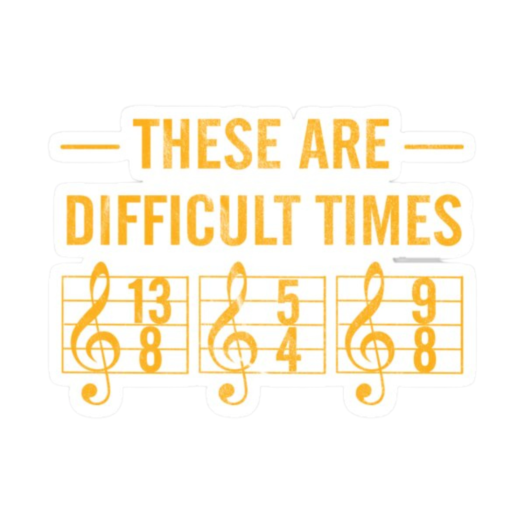 Sticker - These are Difficult Times – Simply for Strings